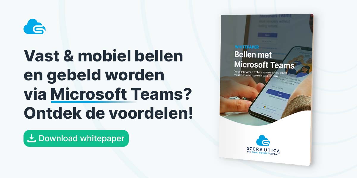 Whitepaper: Bellen met Microsoft Teams Whitepaper: Bellen met Microsoft Teams